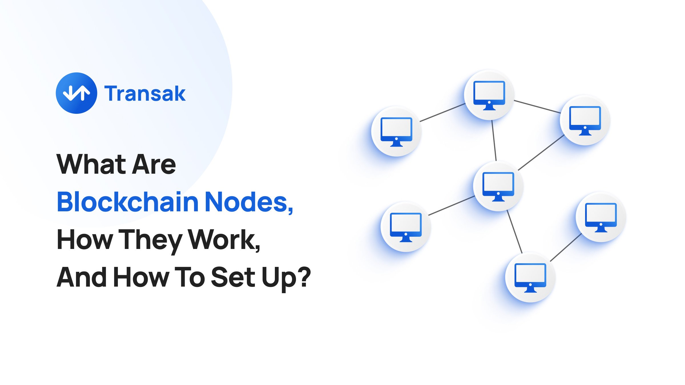 What Are Blockchain Nodes, How They Work, And How To Set Up? | Transak